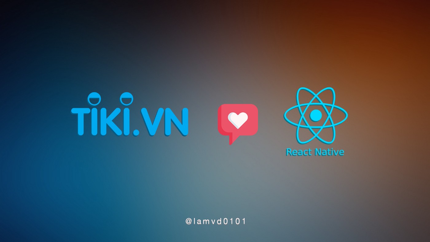 Tại sao Tiki chọn React-Native? - Tiki Engineering